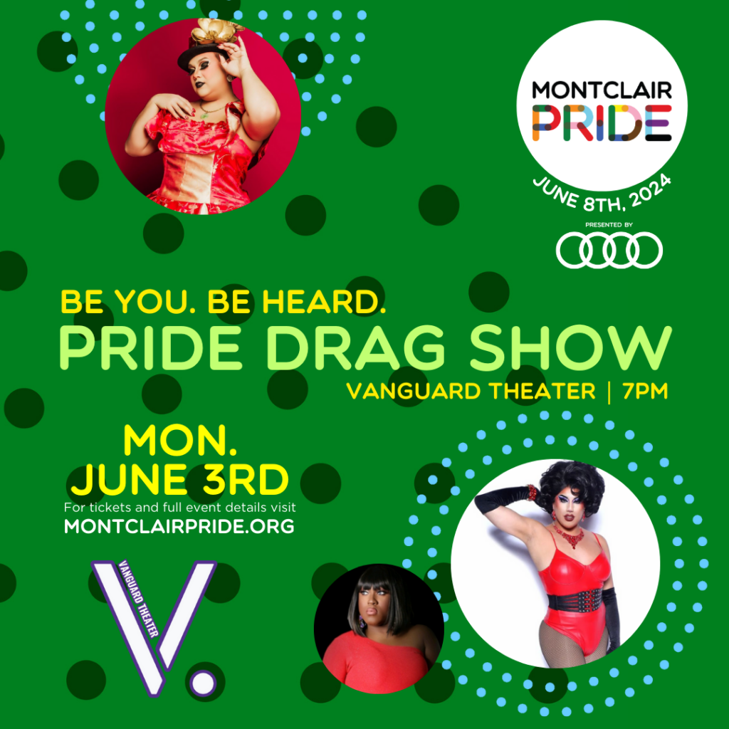 VANGUARD THEATER & OUT MONTCLAIR DRAG SHOW - Out Montclair